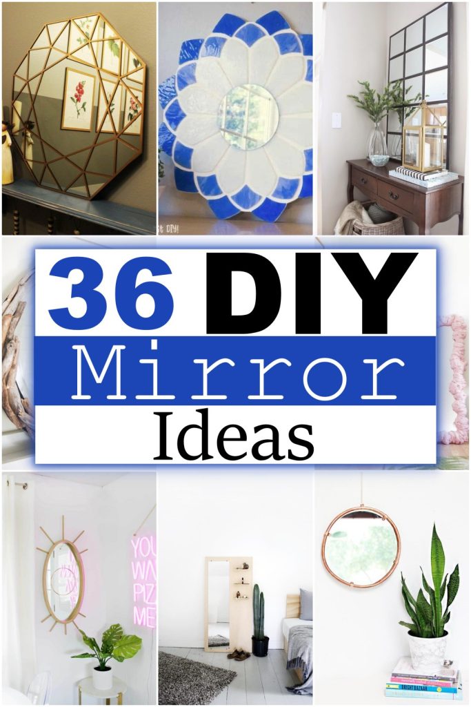 36 DIY Mirror Ideas To Add Charm To Your Home - DIY Crafts Life