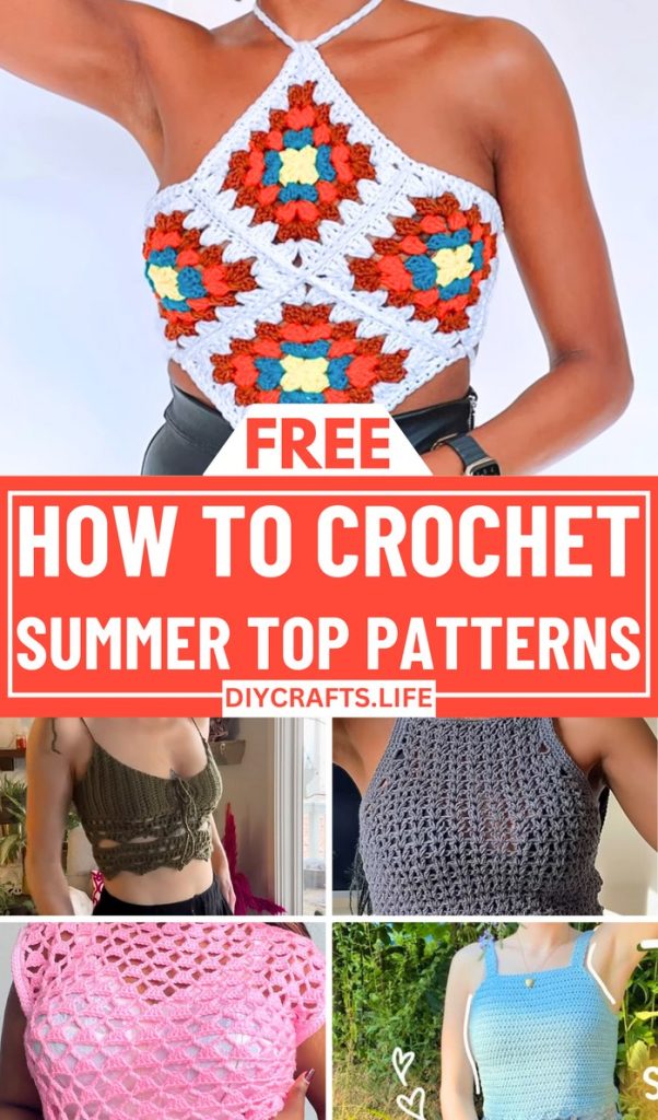 Crochet Summer Top Patterns - Stylish & Easy Designs - DIY Crafts